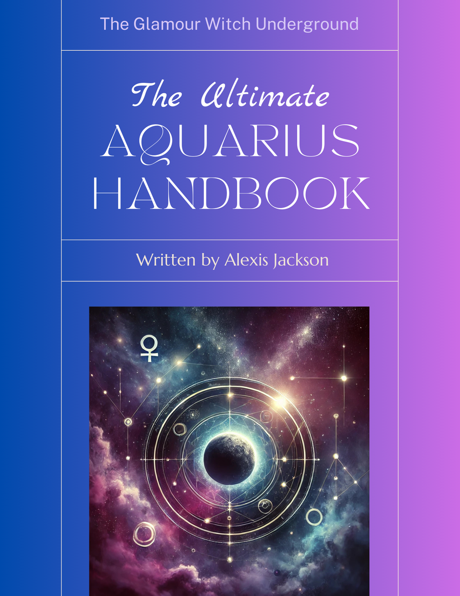 The Ultimate Aquarius Handbook – The Glamour Witch